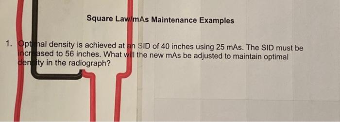 Solved Square Law/mAs Maintenance Examples hal density is | Chegg.com