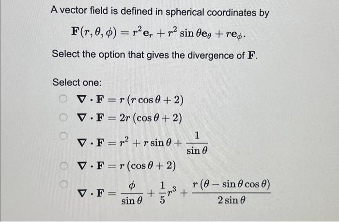Solved A vector field is defined in spherical coordinates by | Chegg.com