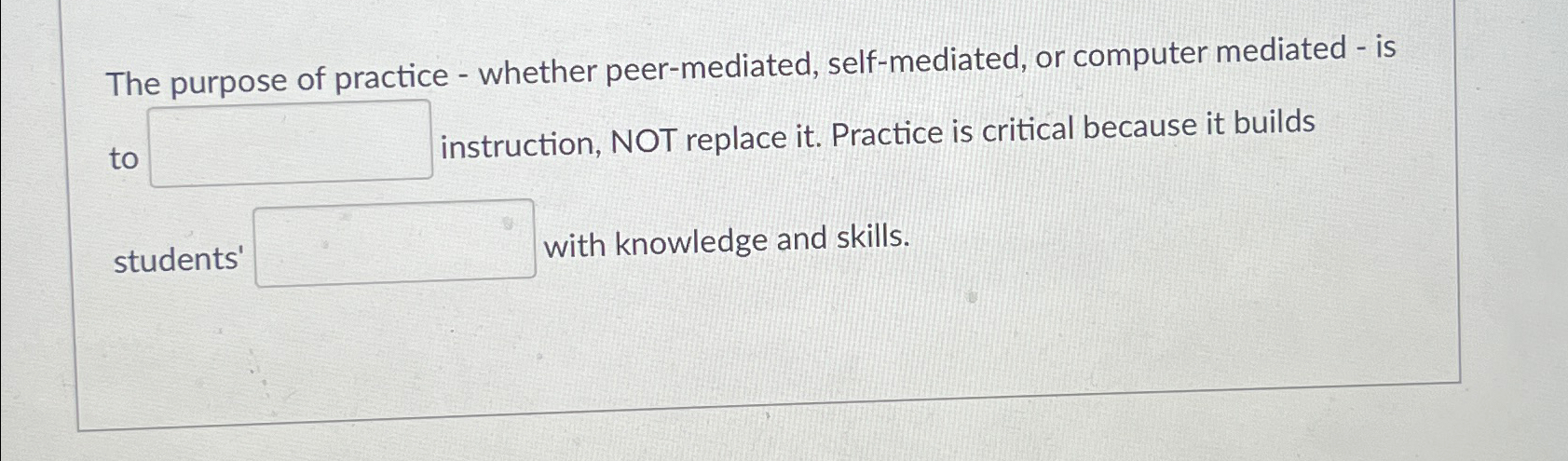 Solved The purpose of practice - ﻿whether peer-mediated, | Chegg.com
