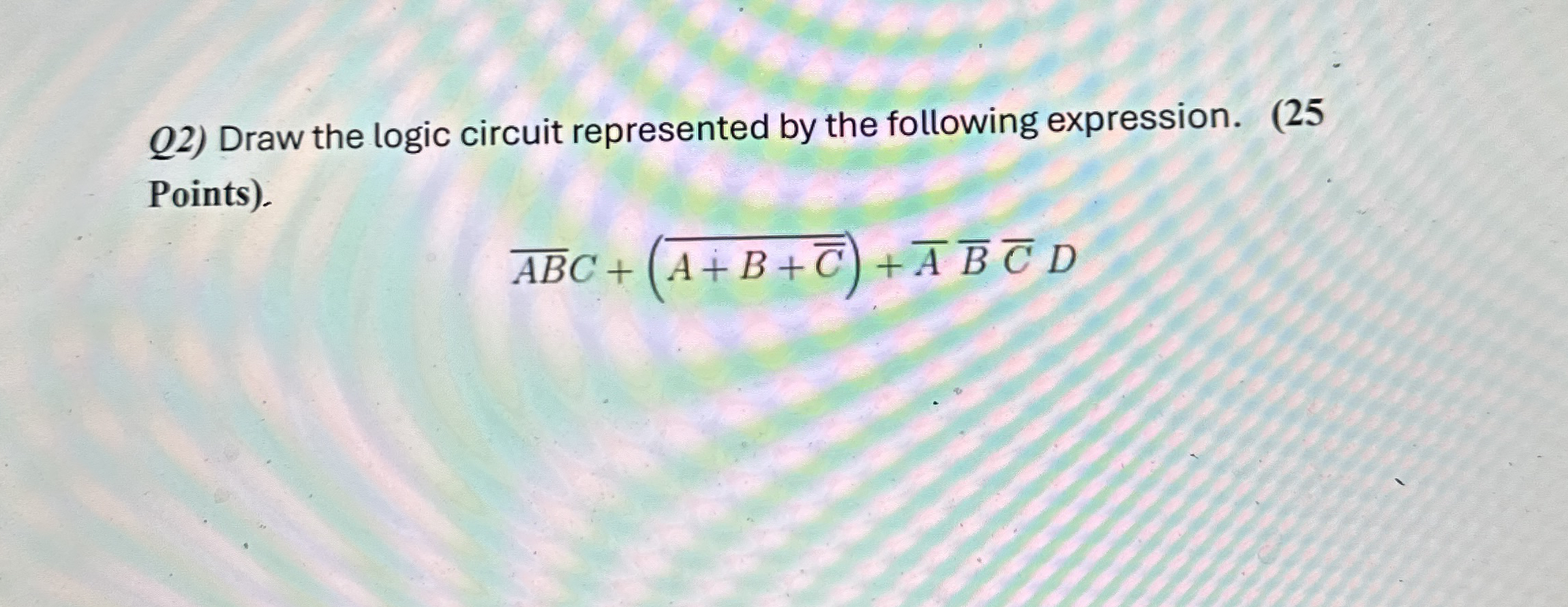 Solved Q2) ﻿Draw the logic circuit represented by the | Chegg.com