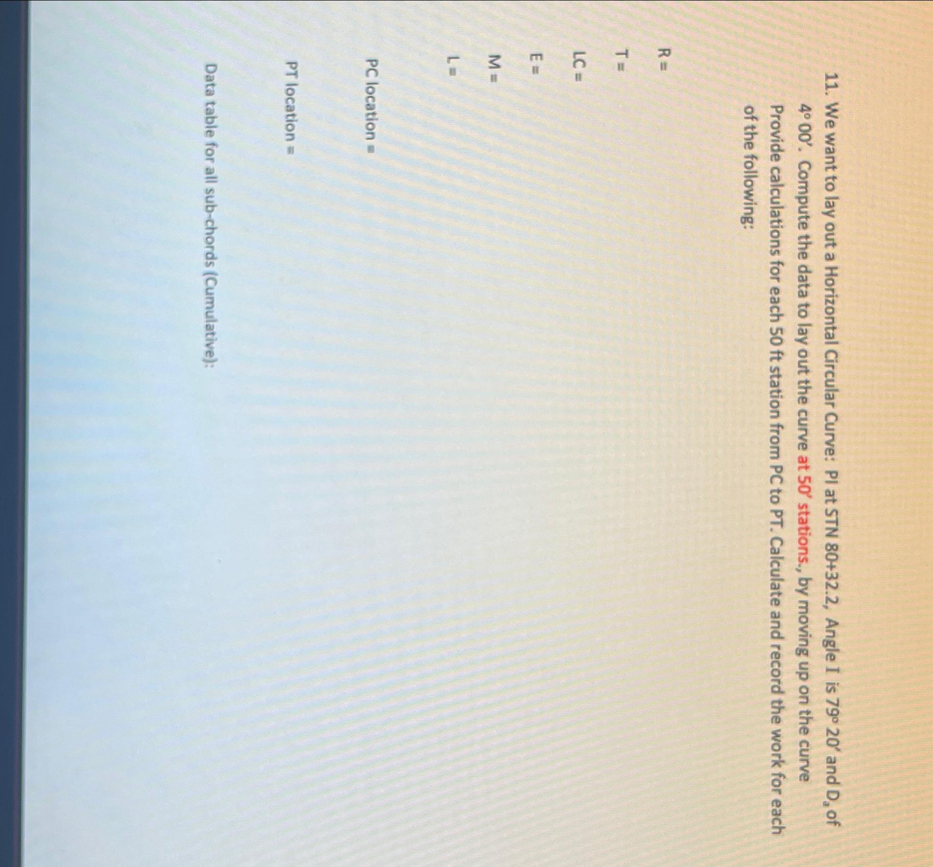 Solved We want to lay out a Horizontal Circular Curve: PI at | Chegg.com