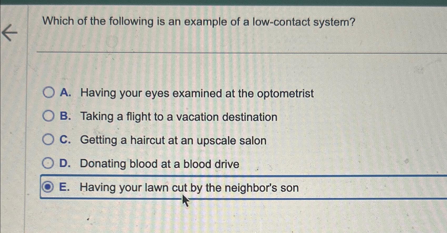 Solved Which of the following is an example of a low-contact | Chegg.com