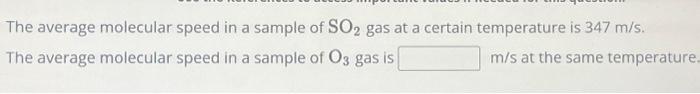 Solved The average molecular speed in a sample of SO2 gas at | Chegg.com