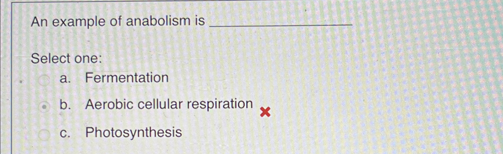 Solved An example of anabolism isSelect one:a. | Chegg.com
