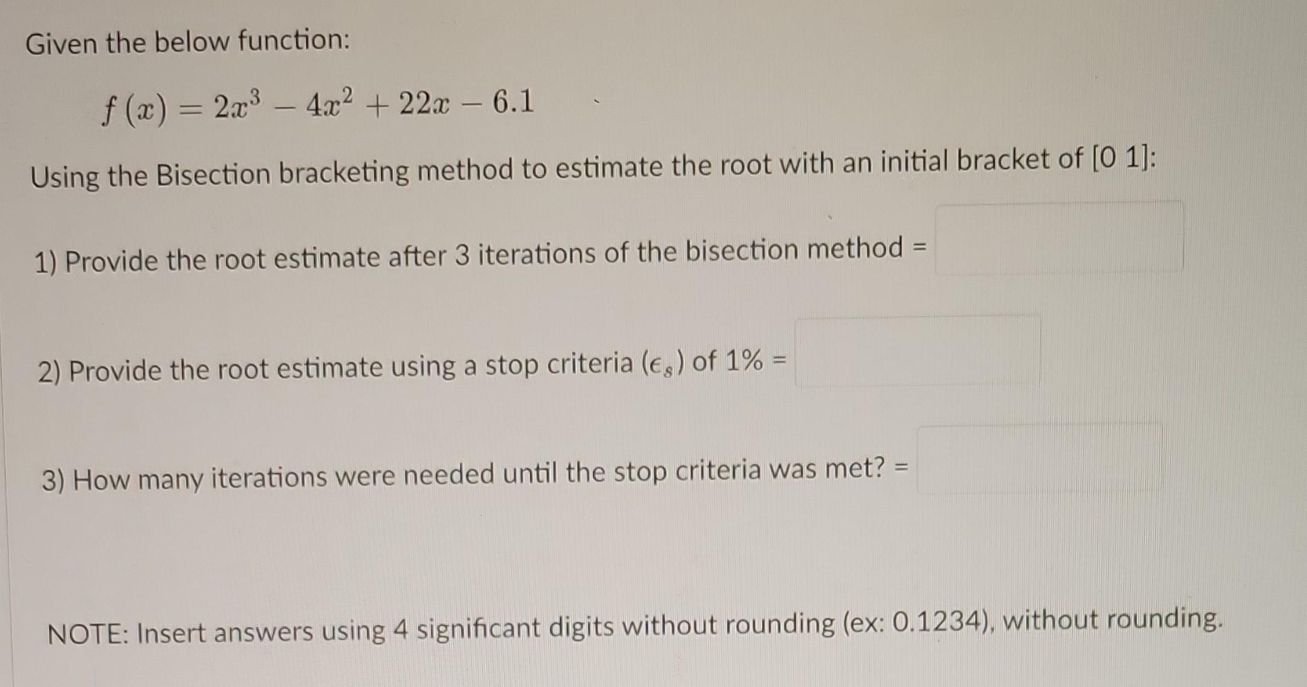 Solved Given the below function: f(x)=2x3−4x2+22x−6.1 Using | Chegg.com