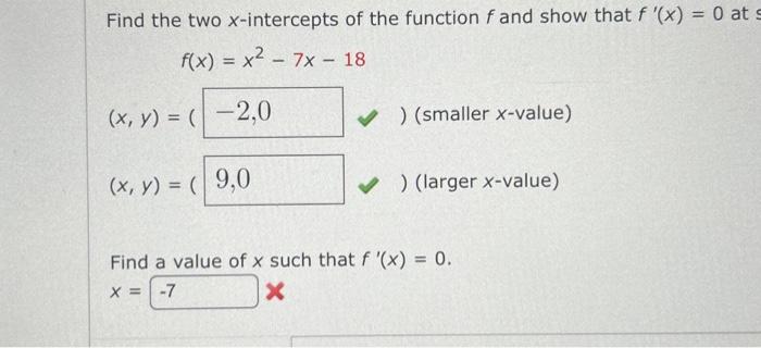 Solved Find the two x-intercepts of the function f and show | Chegg.com