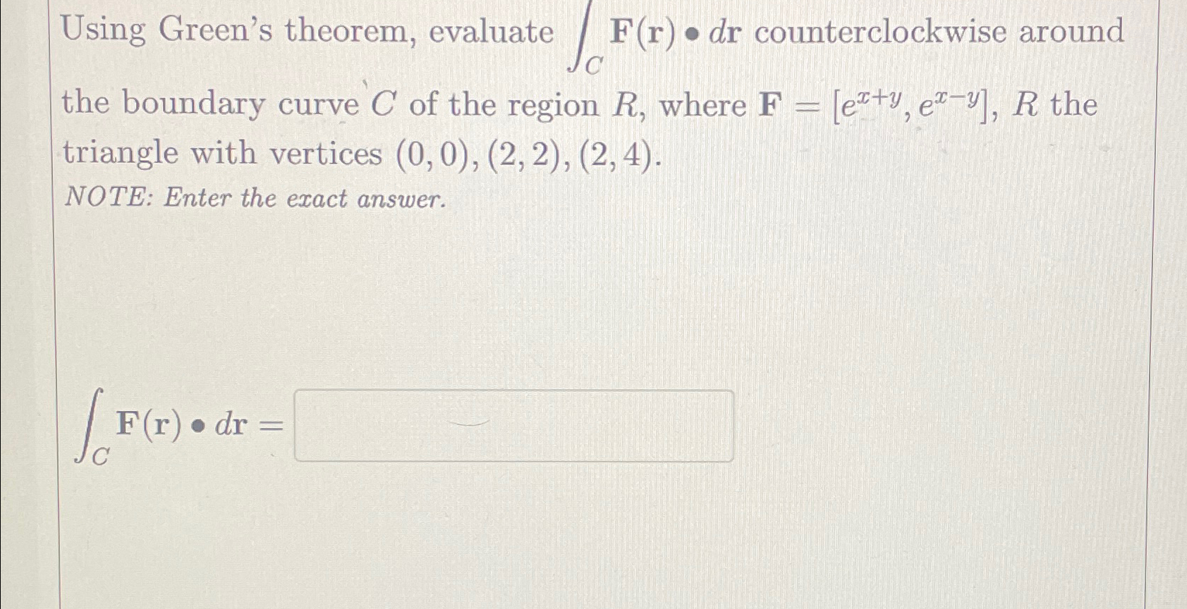 Solved Using Green's theorem, evaluate ∫C﻿F(r)*dr | Chegg.com