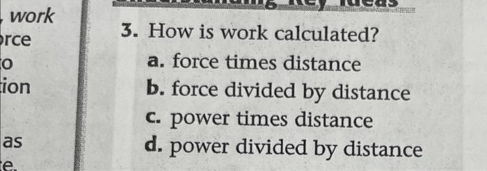 Solved 3. How is work calculated? a. force times distance b. | Chegg.com
