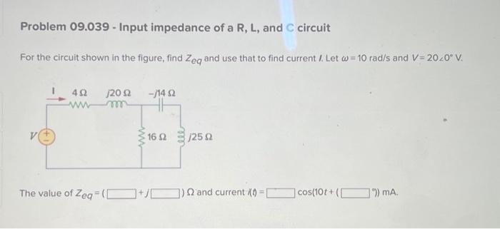 Solved Problem 09.039 - Input impedance of a R, L, and C | Chegg.com
