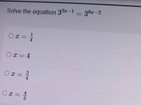 Solved Solve the equation 32x-1=36x-2x=14x=4x=34x=43 | Chegg.com