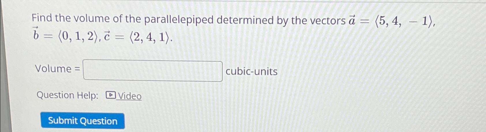 Solved Find the volume of the parallelepiped determined by | Chegg.com