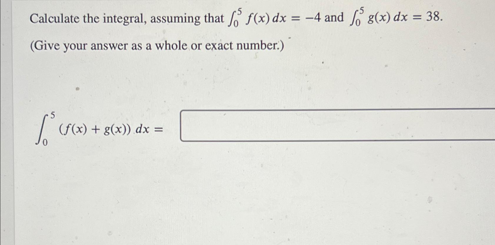 Solved Calculate the integral, assuming that ∫05f(x)dx=-4 | Chegg.com