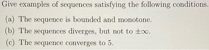 Solved Give examples of sequences satisfying the following | Chegg.com