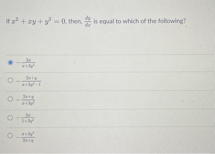 Solved If x2+xy+y3=0, then, dxdy is equal to which of the | Chegg.com