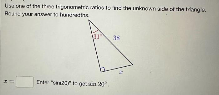 Solved Use one of the three trigonometric ratios to find the | Chegg.com