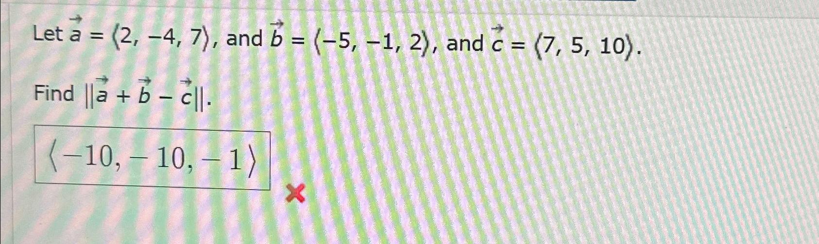 Solved Let vec(a)=(:2,-4,7:), ﻿and vec(b)=(:-5,-1,2:), ﻿and | Chegg.com