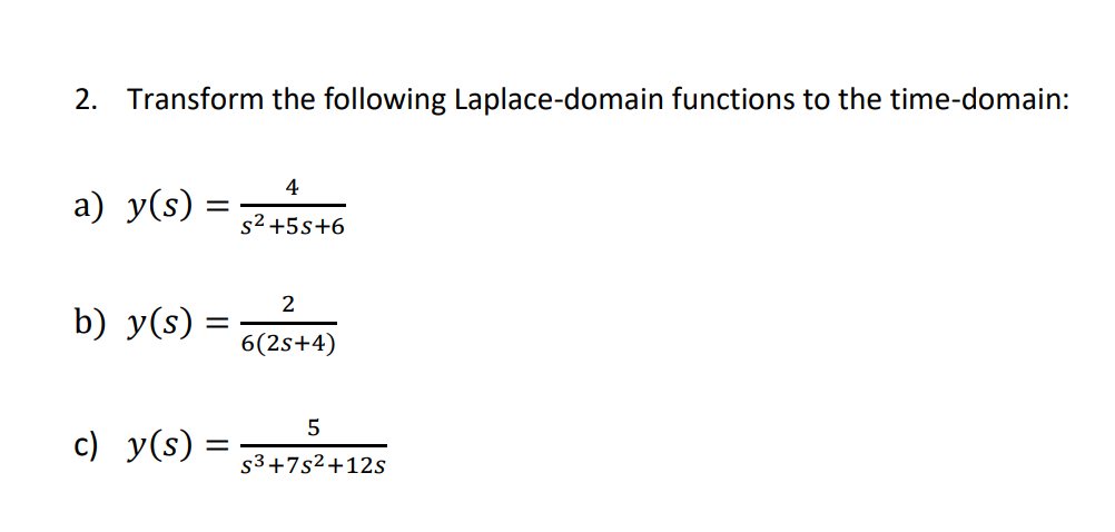 Solved Transform the following Laplace-domain functions to | Chegg.com