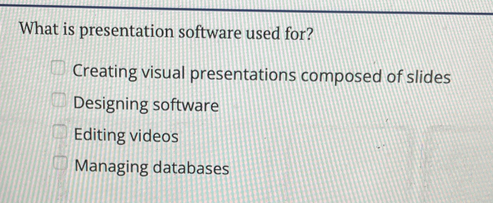 Solved What is presentation software used for?Creating | Chegg.com