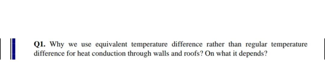 Solved Q1. Why we use equivalent temperature difference | Chegg.com