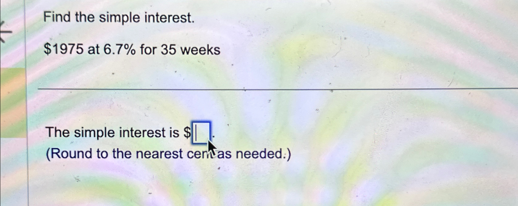 Solved Find the simple interest.$1975 ﻿at 6.7% ﻿for 35 | Chegg.com