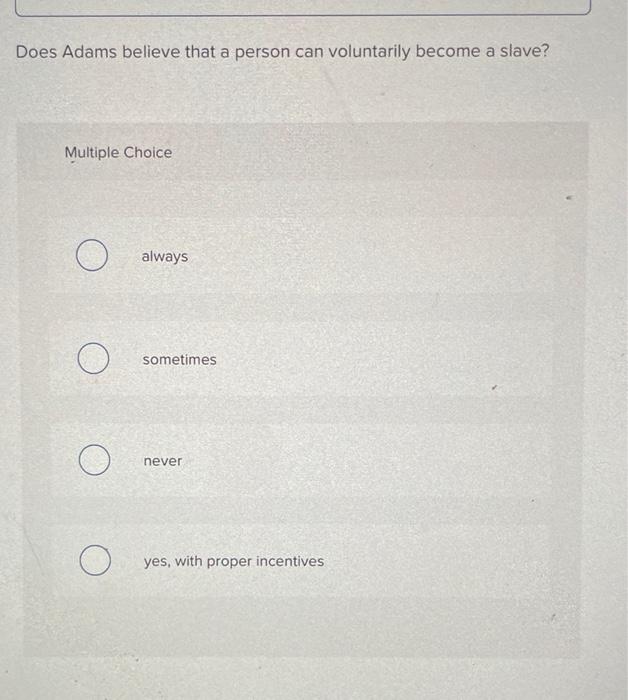 Solved Adams believes the colonists have rights as men, | Chegg.com