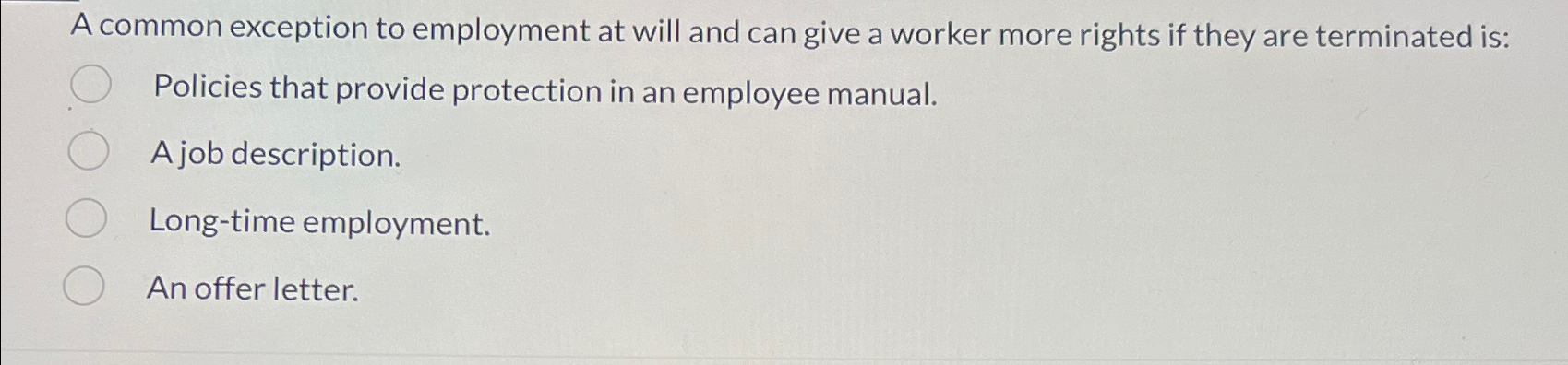 Solved A common exception to employment at will and can give | Chegg.com