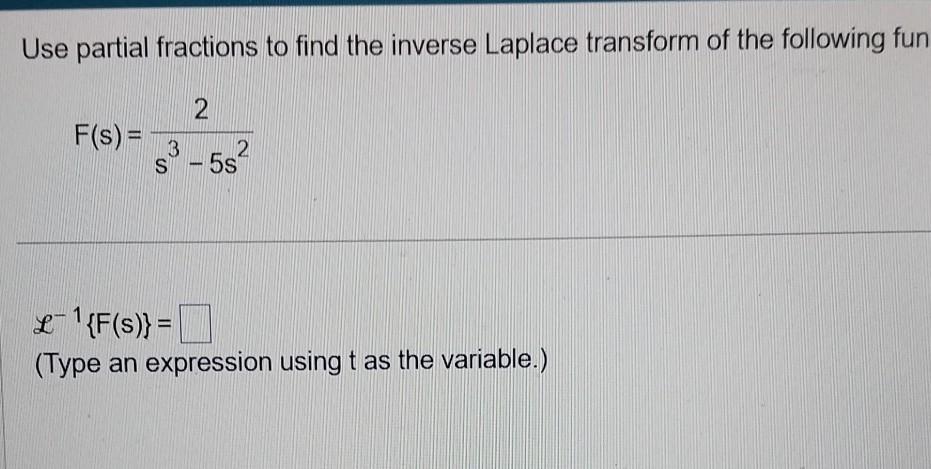 Solved Use partial fractions to find the inverse Laplace | Chegg.com