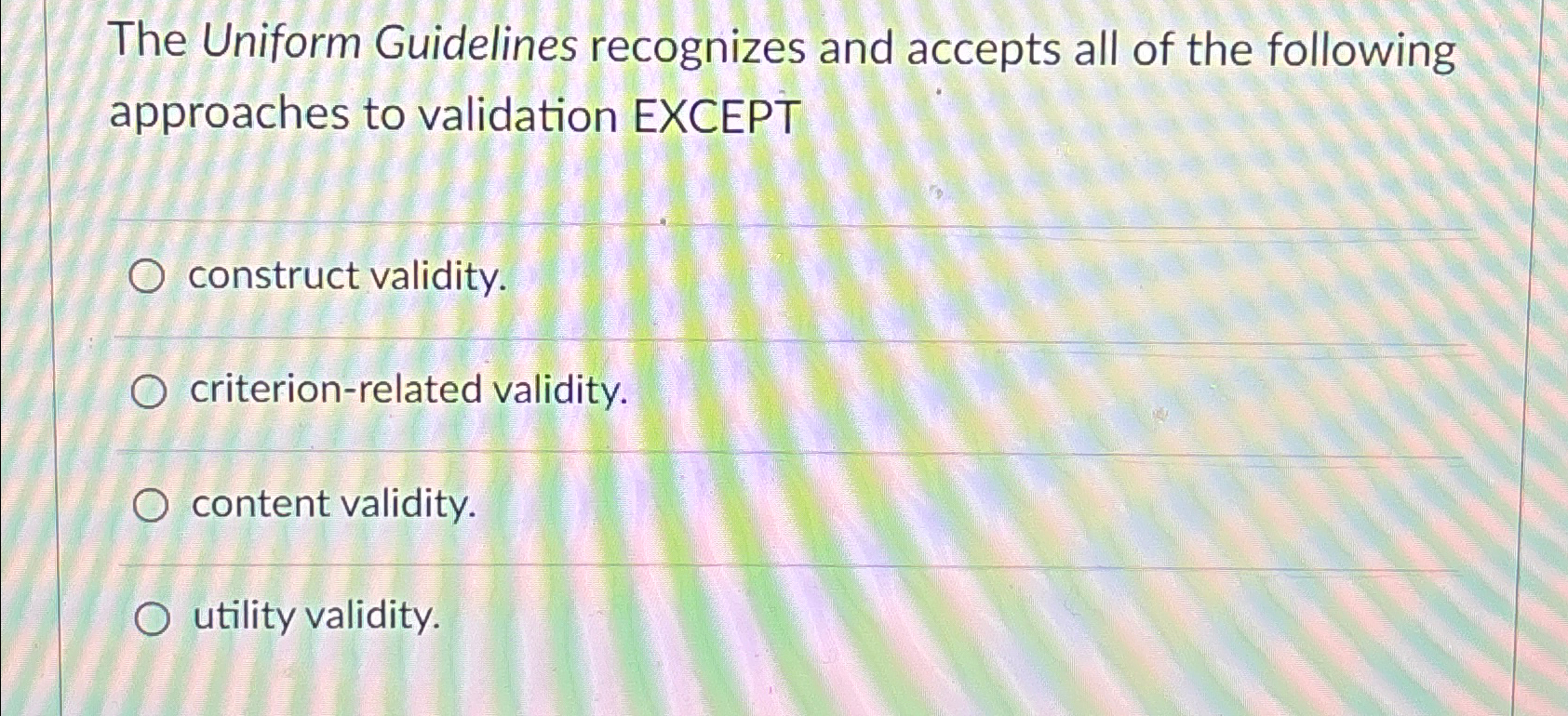 Solved The Uniform Guidelines recognizes and accepts all of | Chegg.com