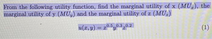 Solved From the following utility function, find the | Chegg.com
