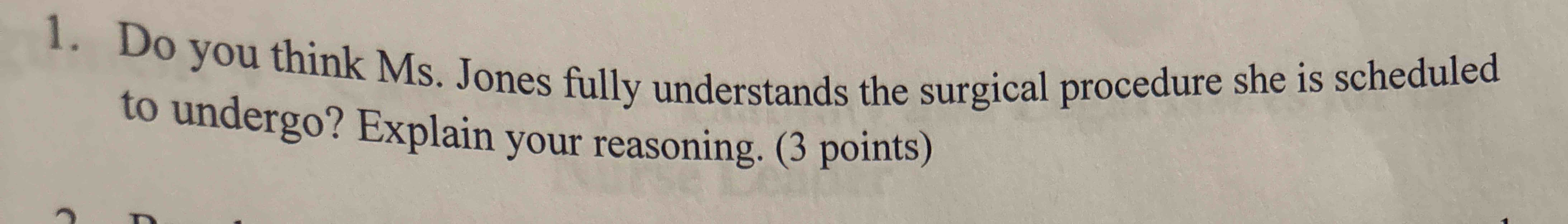Solved 1. ﻿Do you think Ms. ﻿Jones fully understands the | Chegg.com