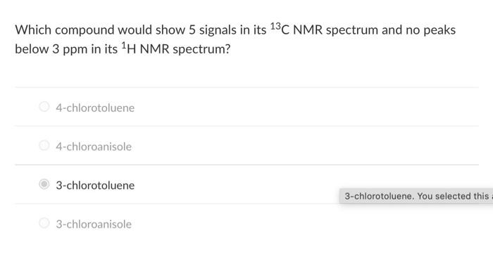Solved Which compound would show 5 signals in its 13C NMR | Chegg.com