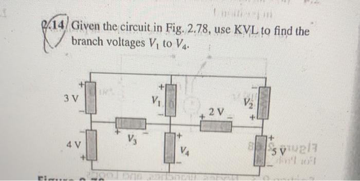 Solved 14/ Given the circuit in Fig. 2.78, use KVL to find | Chegg.com