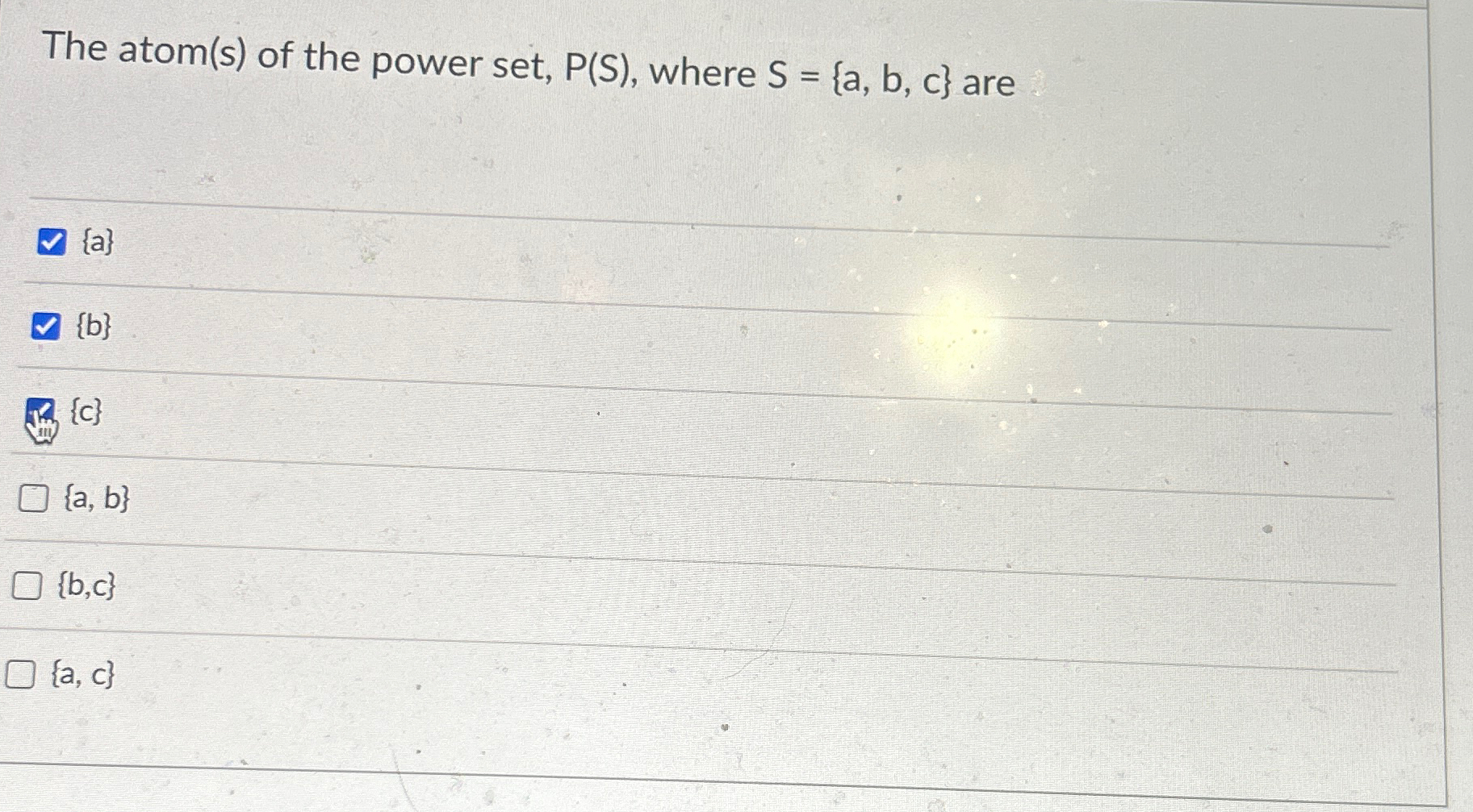 Solved The atom(s) ﻿of the power set, P(S), ﻿where S={a,b,c} | Chegg.com