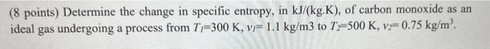 Solved ( 8 points) Determine the change in specific entropy, | Chegg.com