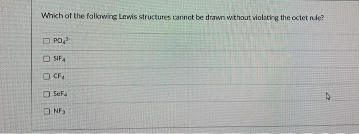 Solved Which of the following Lewis structures cannot be | Chegg.com