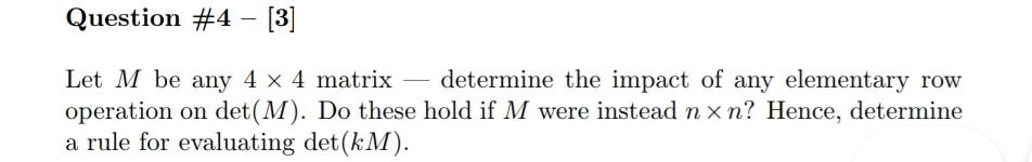 Solved Question #4-[3] Let M be any 4×4 matrix - determine | Chegg.com