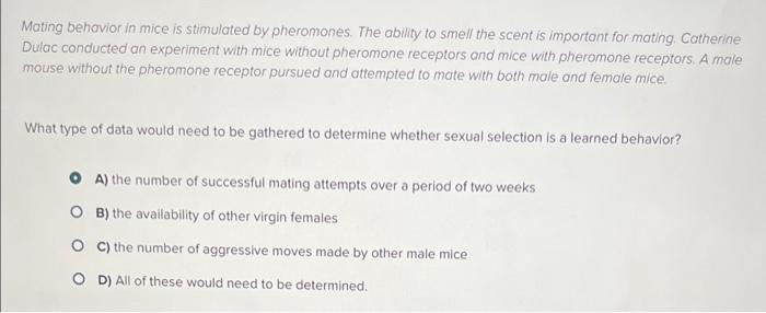Solved Mating behovior in mice is stimulated by pheromones. | Chegg.com