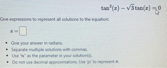 Solved tan2(x)−3tan(x)=0 Give expressions to represent all | Chegg.com