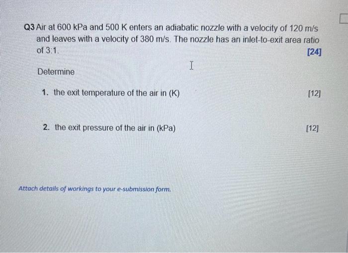 Solved Q3 Air at 600kPa and 500 K enters an adiabatic nozzle | Chegg.com