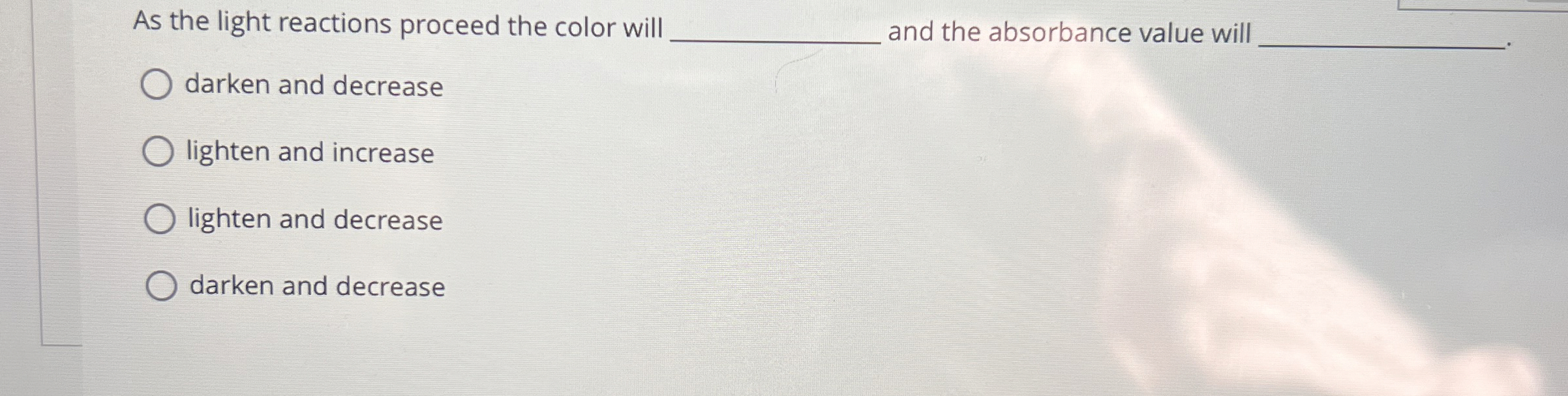 Solved As the light reactions proceed the color will ﻿and | Chegg.com