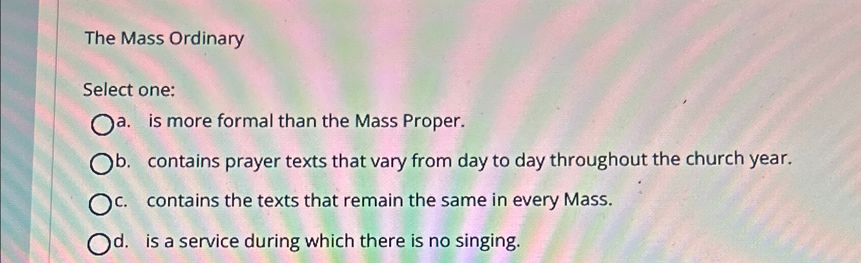 Solved The Mass OrdinarySelect one:a. ﻿is more formal than | Chegg.com