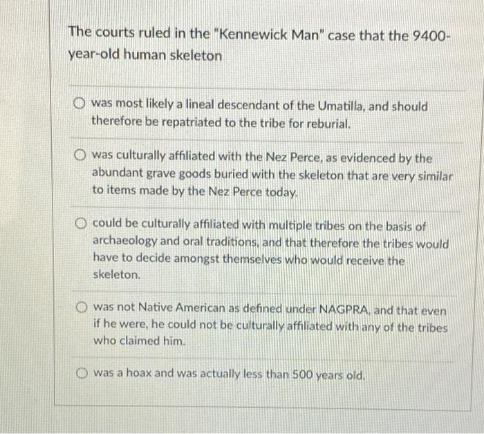 The courts ruled in the "Kennewick Man" case that the | Chegg.com