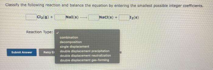 Solved Classify the following reaction and balance the | Chegg.com