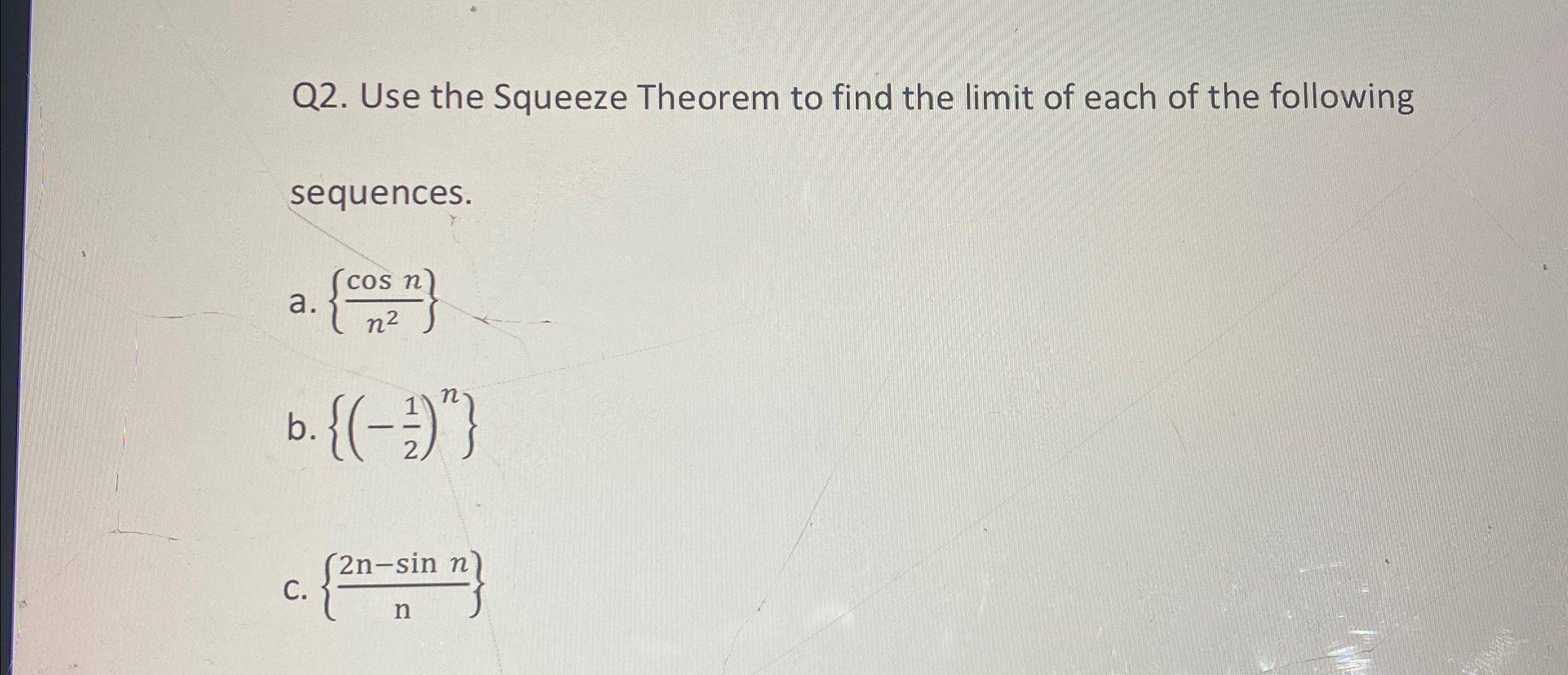 Solved Q2. ﻿Use the Squeeze Theorem to find the limit of | Chegg.com