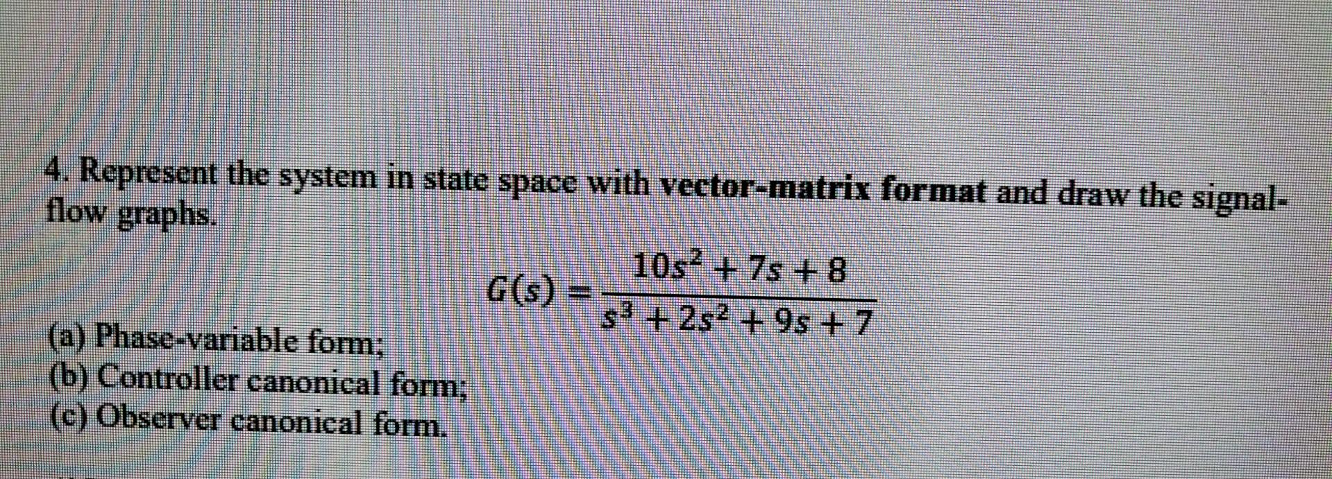 Solved 4. Represent the system in state space with | Chegg.com