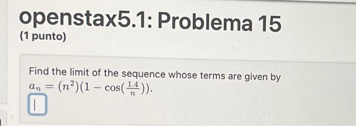 Solved openstax5.1: Problema 15 (1 punto) Find the limit of | Chegg.com