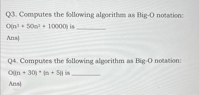 Solved Q3. Computes the following algorithm as Big-O | Chegg.com
