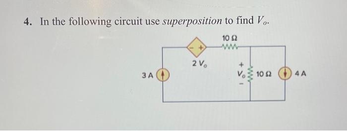 4. In the following circuit use superposition to find | Chegg.com