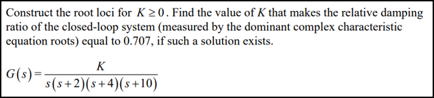 Solved Construct the root loci for K≥0. ﻿Find the value of K | Chegg.com