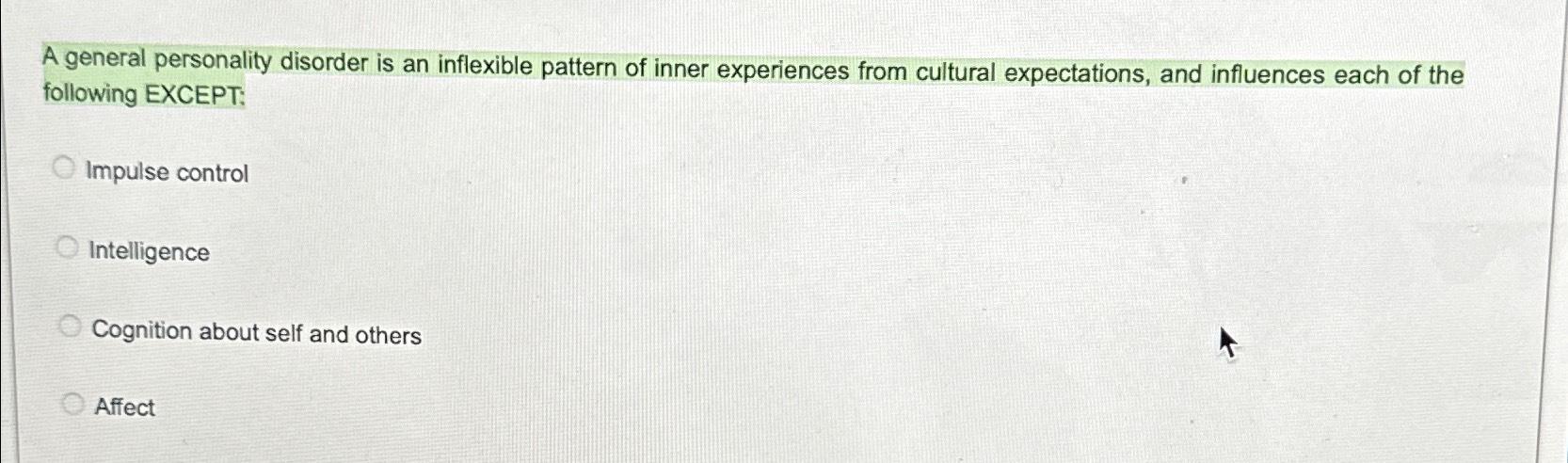 Solved A general personality disorder is an inflexible | Chegg.com